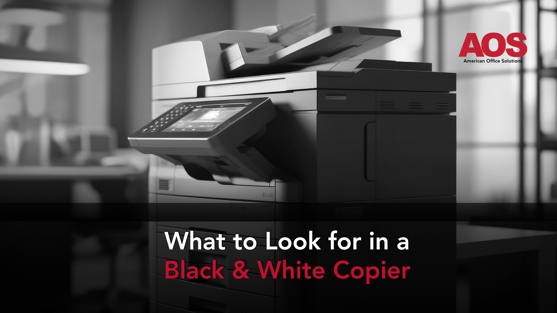 What to Look for in a Black & White/Monochrome Copier